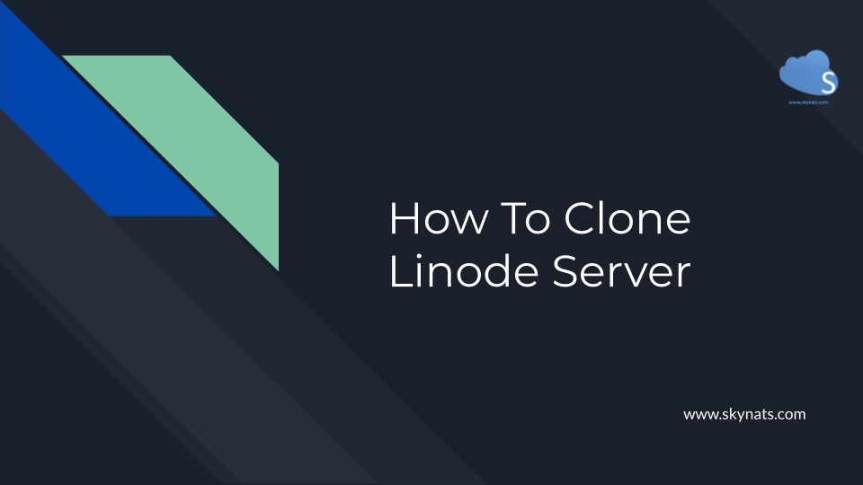 How to Clone Linode Server | Skynats