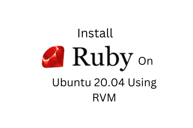 Install Ruby on Ubuntu 20.04 Using RVM: Step-by-Step Guide